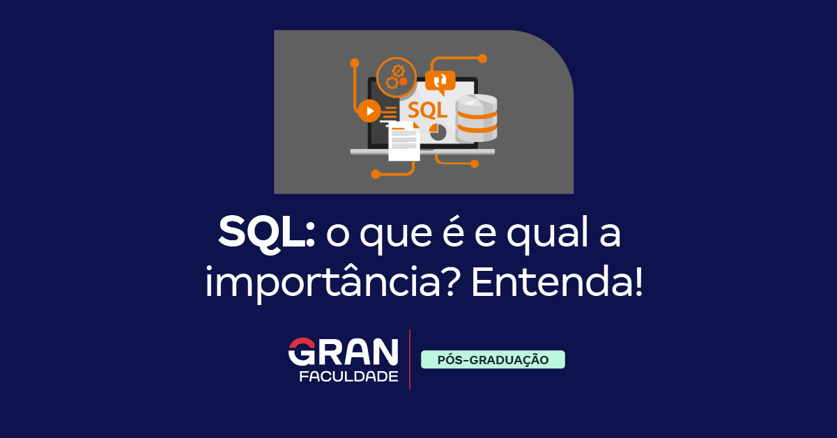 O que é SQL e qual a importância? Entenda!